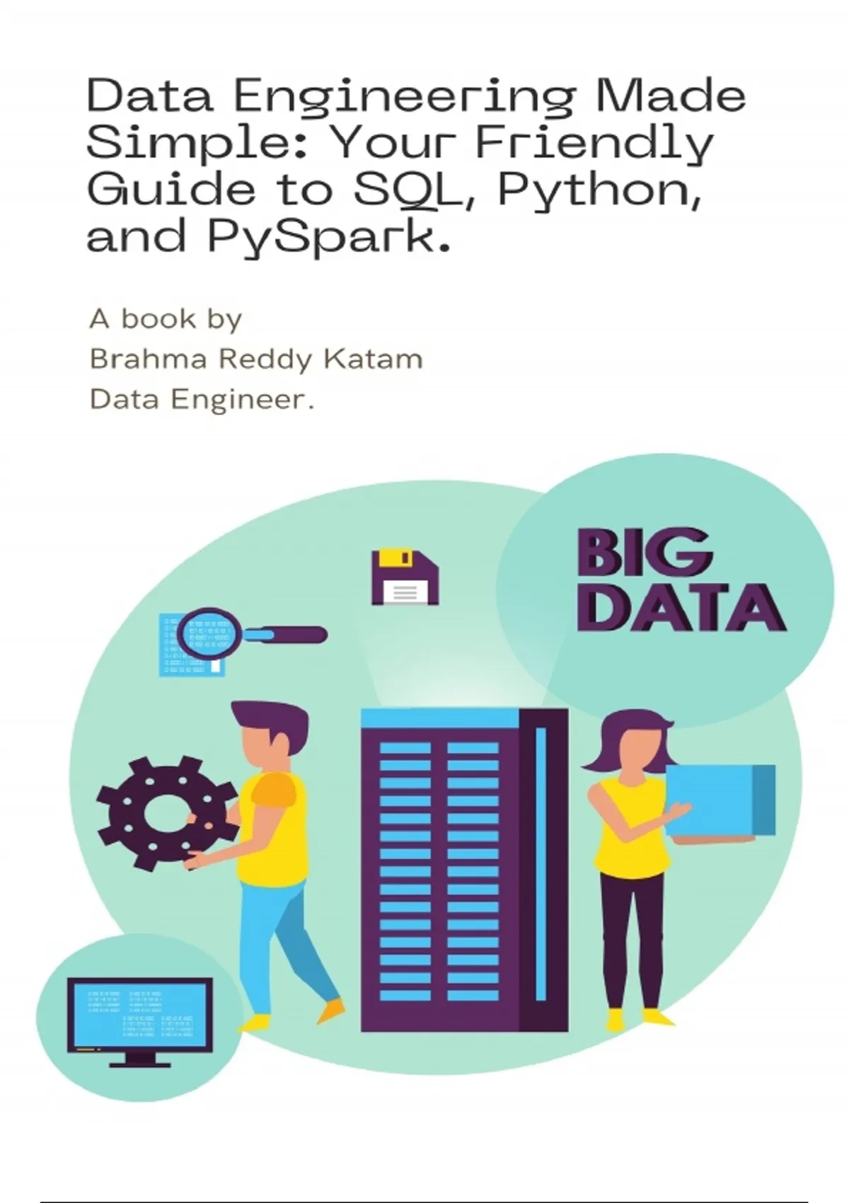 Data Engineering Made Simple: Beginner’s Guide to SQL, Python, and ...