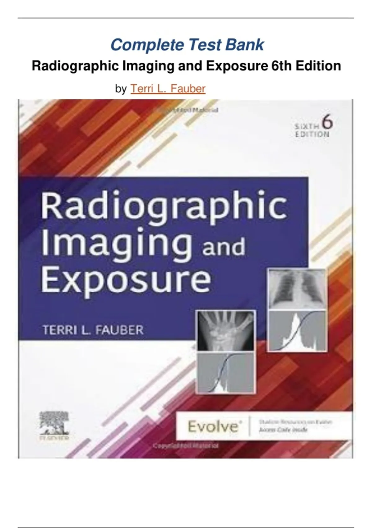 COMPLETE TEST BANK RADIOGRAPHIC IMAGING AND EXPOSURE 6TH EDITION BY ...