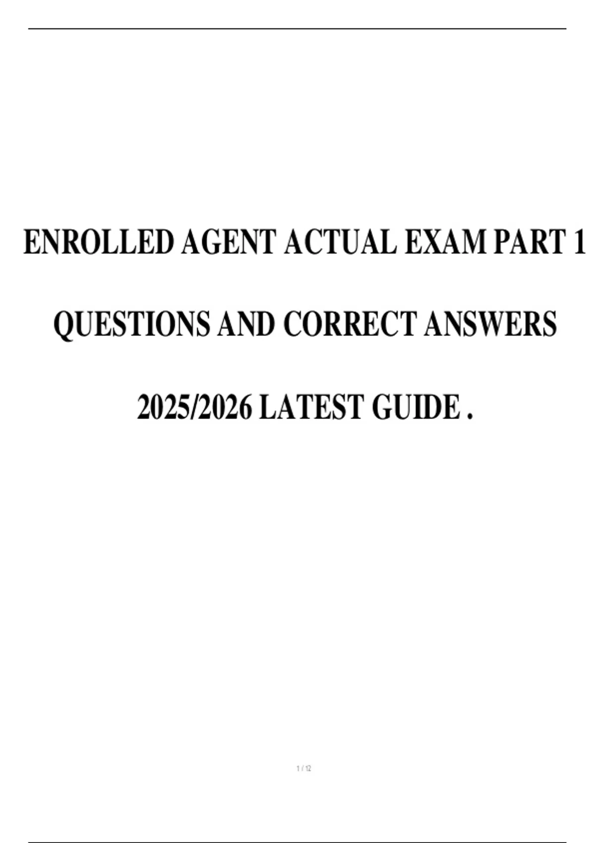 ENROLLED AGENT ACTUAL EXAM PART 1 QUESTIONS AND CORRECT ANSWERS 2025/ ...