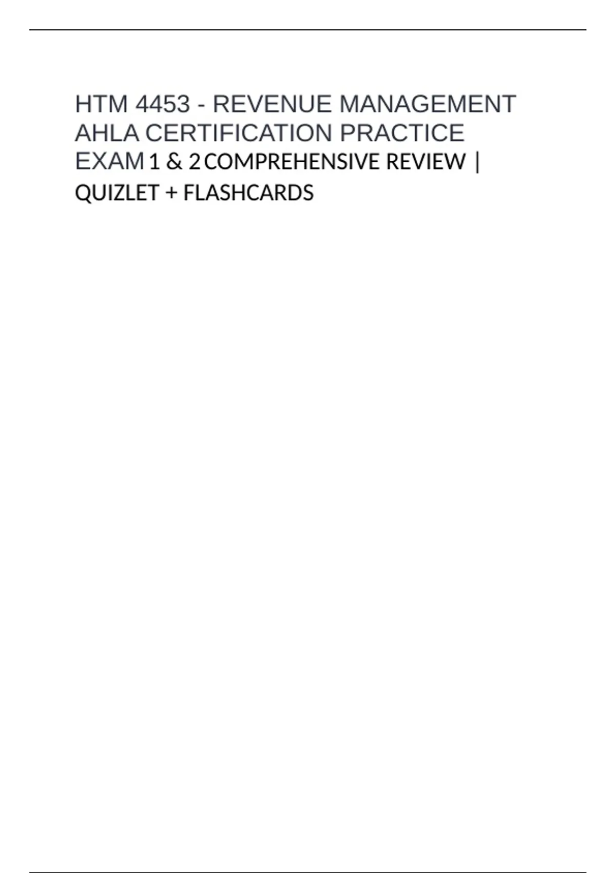 HTM 4453 - REVENUE MANAGEMENT AHLA CERTIFICATION PRACTICE EXAM 1 & 2 ...