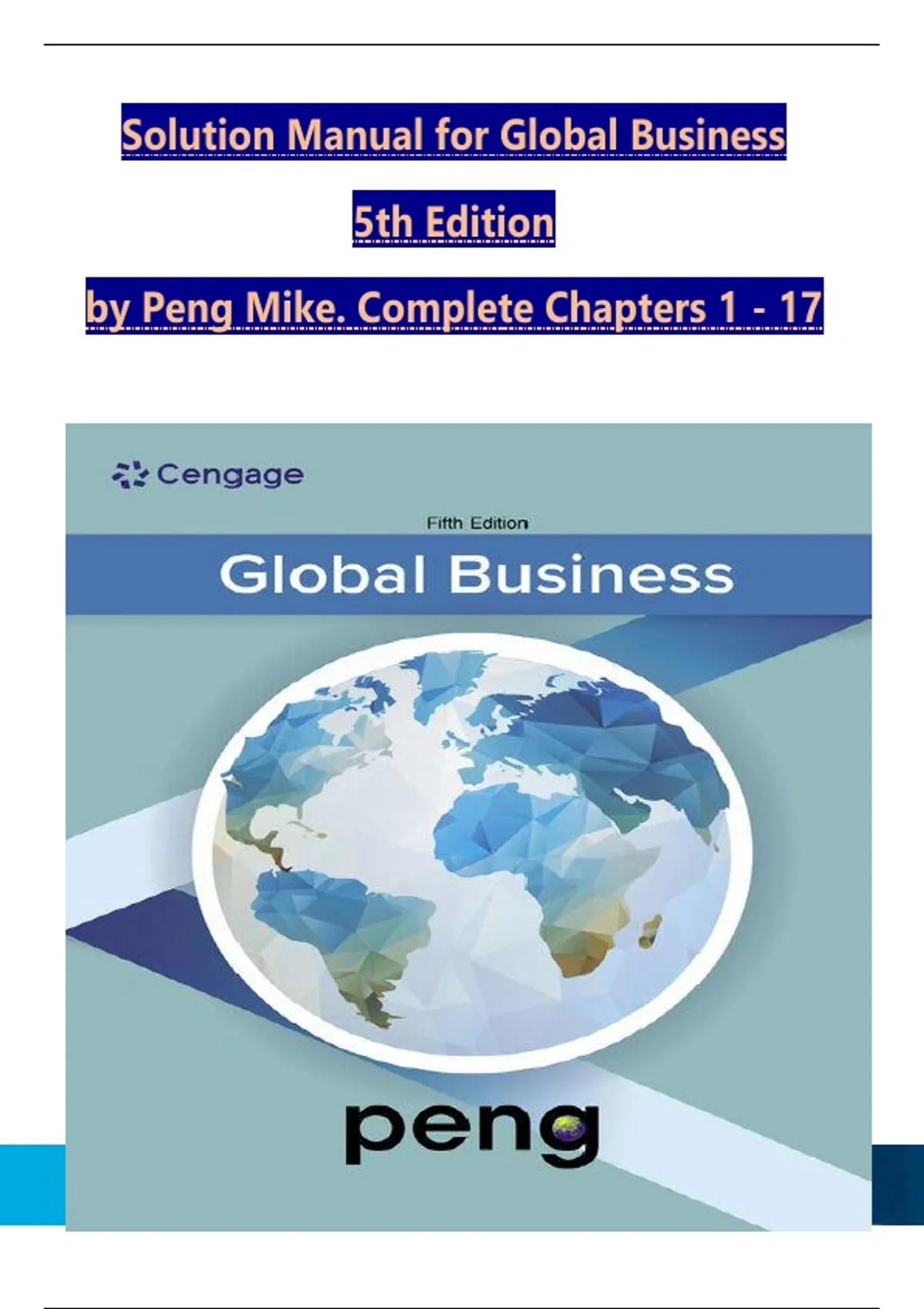 SOLUTION MANUAL FOR GLOBAL BUSINESS 5TH EDITION BY PENG MIKE. COMPLETE ...