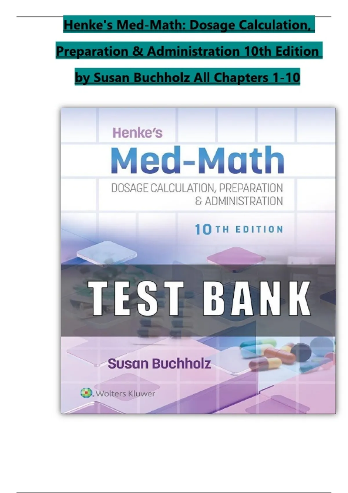 TEST BANK; Henke's Med-Math: Dosage Calculation, Preparation ...