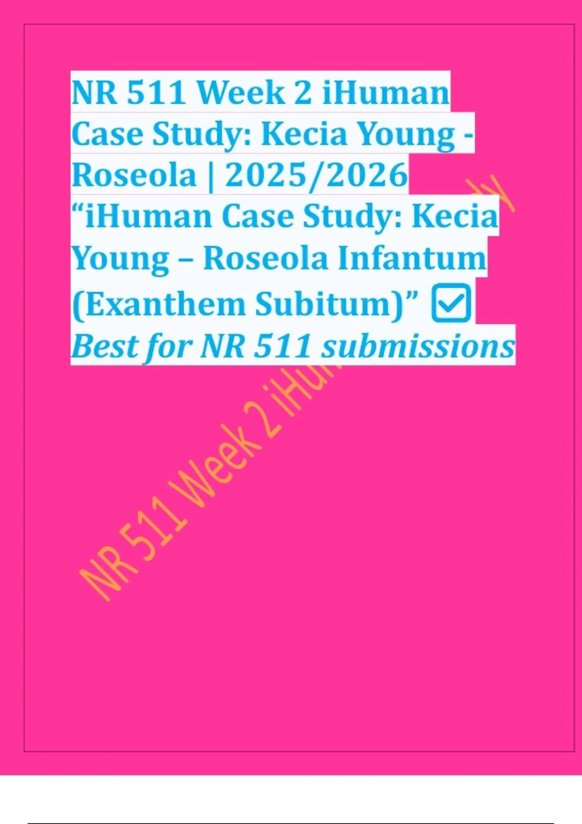 NR 511 Week 2 iHuman Case Study: Kecia Young - Roseola | 2025/2026 ...