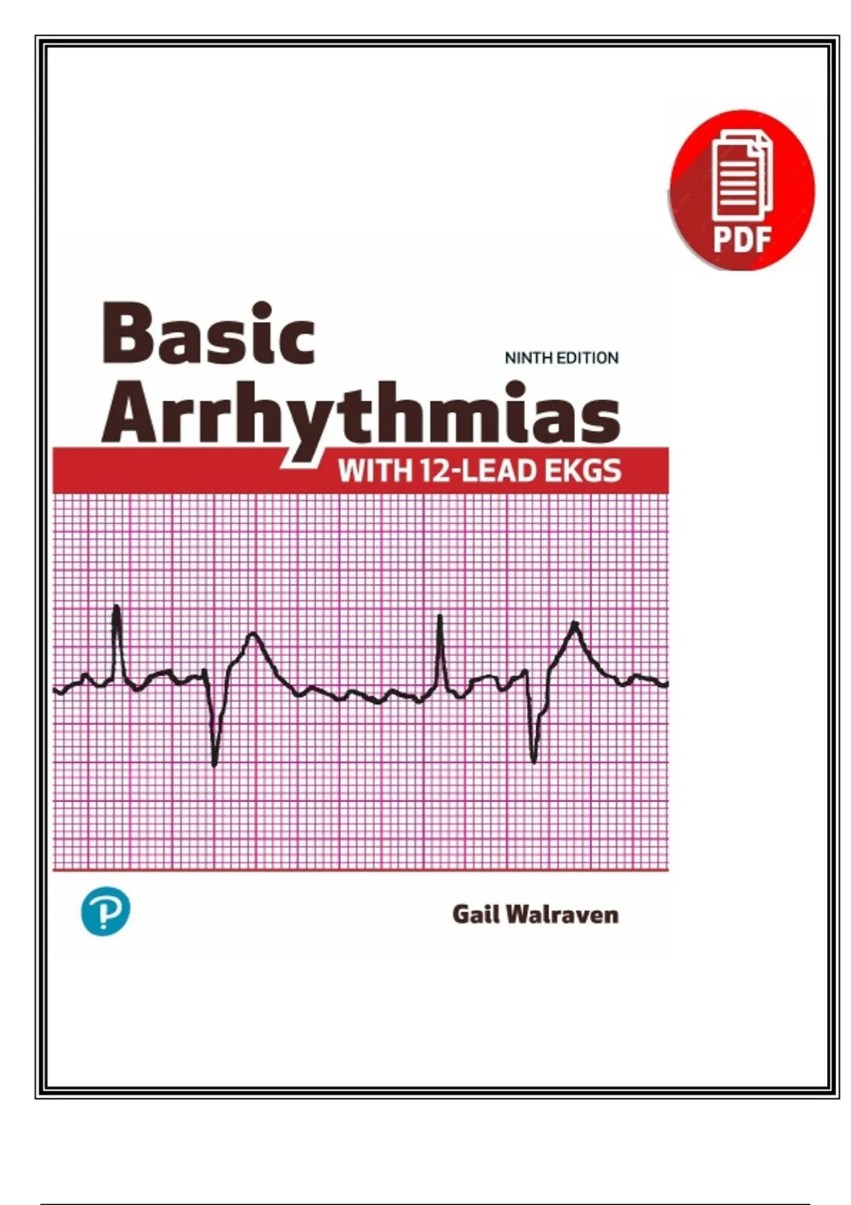 Basic Arrhythmias with 12-Lead EKGs (9th Edition, 2024 - Pdf) - Walraven - Medical - Stuvia US